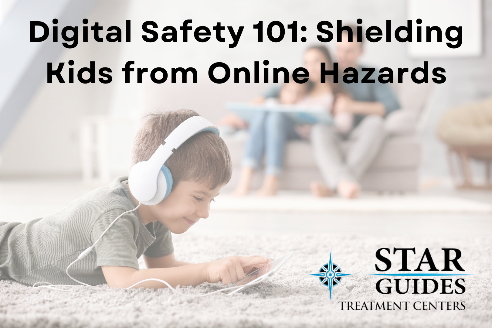 Digital Safety 101: Shielding Kids from Online Hazards - STAR Guides ...