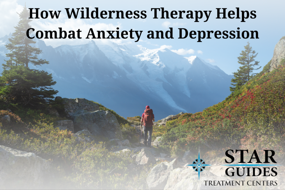 How Wilderness Therapy Helps Combat Anxiety and Depression - STAR ...