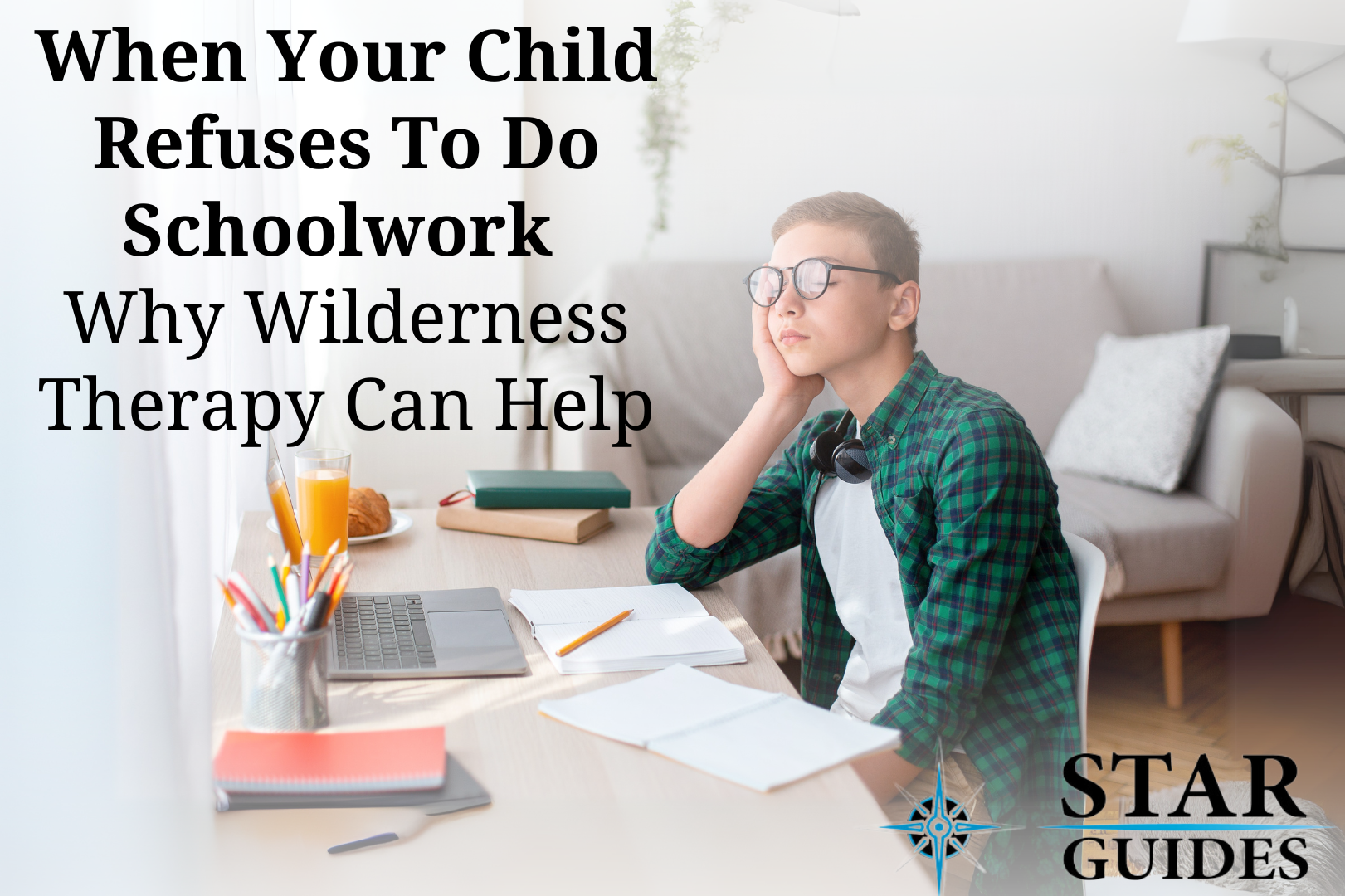 When Your Child Refuses to Do Schoolwork: Why Wilderness Therapy Can ...